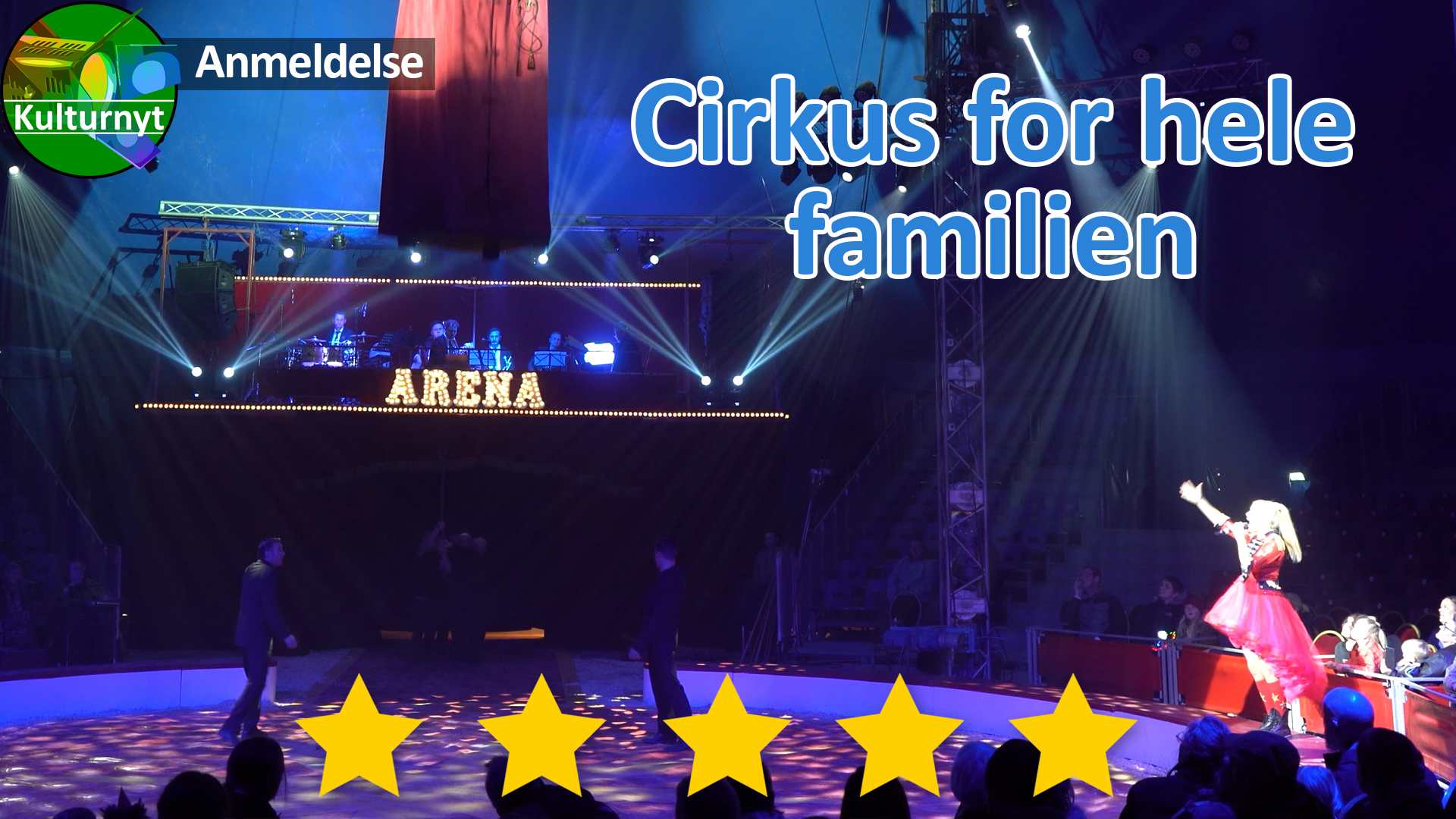 Anmeldelse Cirkus Arena 2024, Aarhus og hele Danmark
